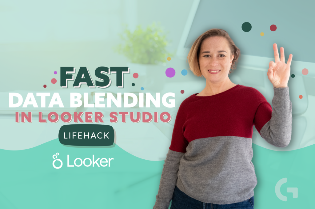 Fast data blending in Looker Studio – Lifehack - Gaille Reports