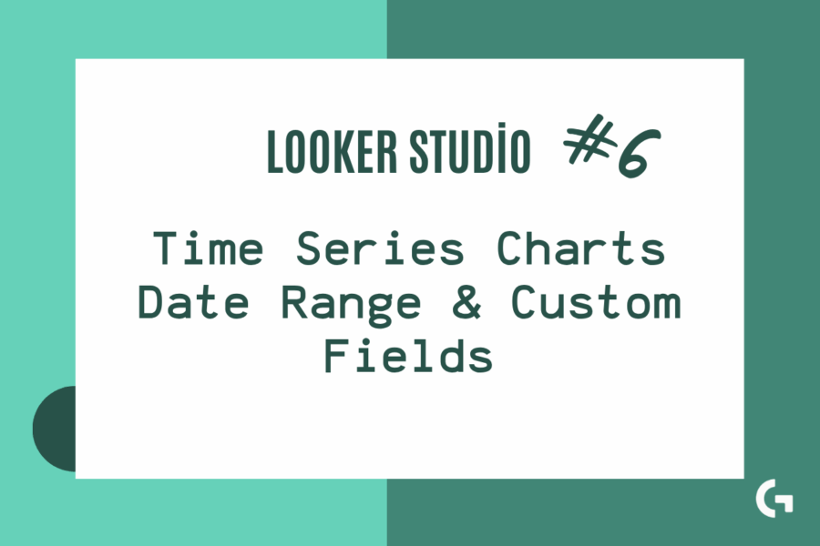 Looker Studio Tutorial: How to Build Time Series Charts (Full Setup Guide)