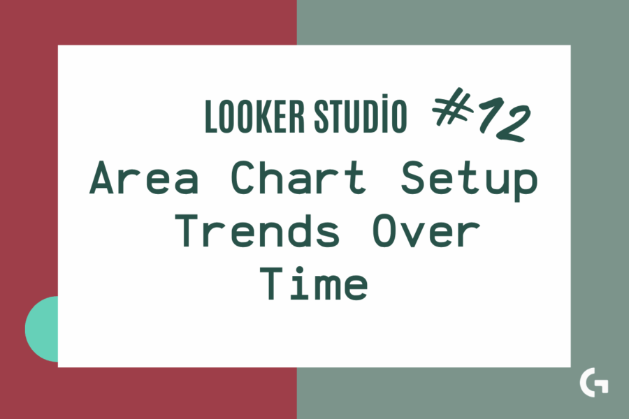 Looker Studio Tutorial #12 — Area Charts Explained